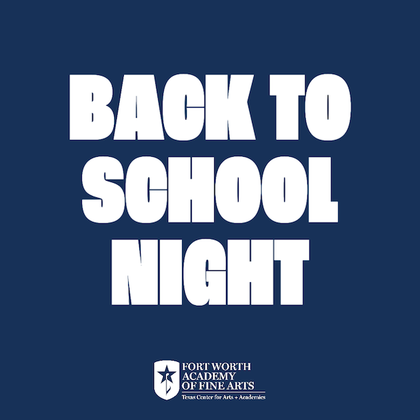 FWAFA Back to School Night – Texas Center for Arts + Academics